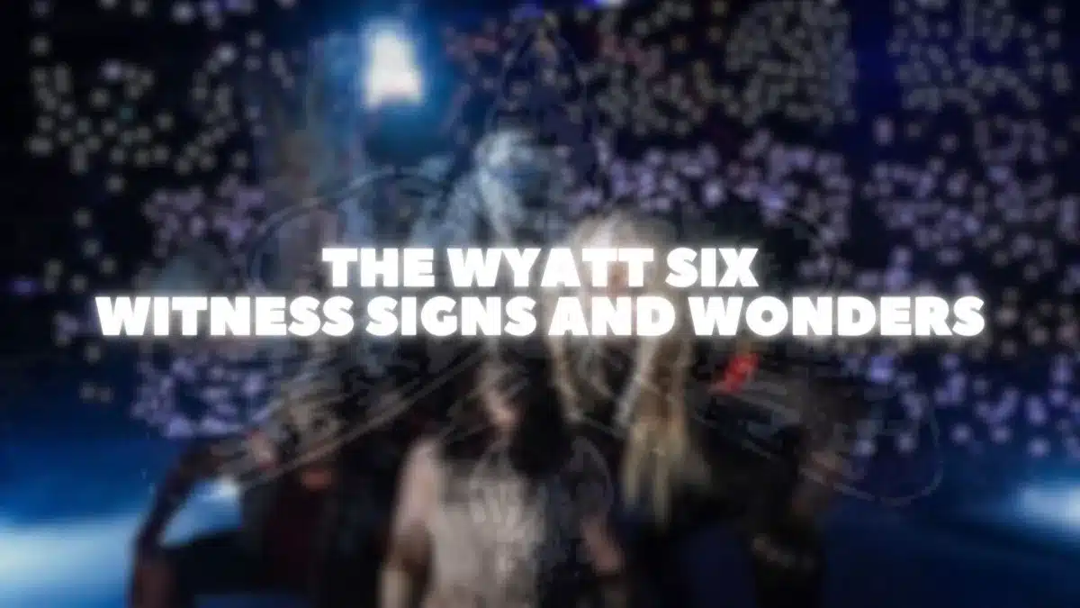 The Wyatt Six: Witness Signs and Wonders
